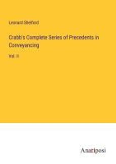 Crabb's Complete Series of Precedents in Conveyancing | Shelford ...