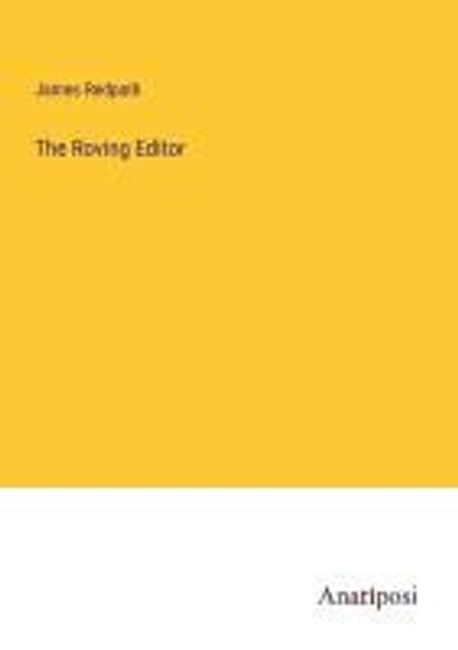 The Roving Editor | Redpath, James - 교보문고