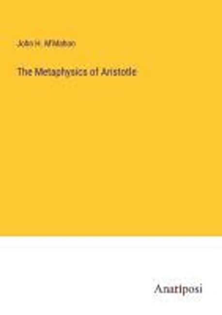 The Metaphysics of Aristotle | M'Mahon, John H. - 교보문고