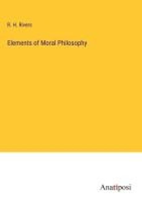 Elements of Moral Philosophy | Rivers, R. H. - 교보문고