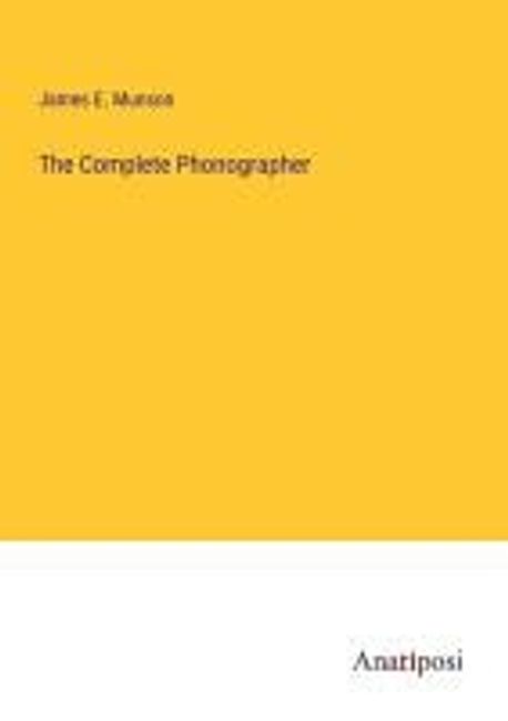 The Complete Phonographer | Munson, James E. - 교보문고