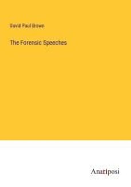 The Forensic Speeches | Brown, David Paul - 교보문고