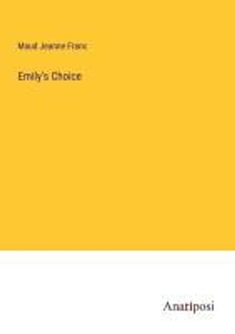 Emily's Choice | Franc, Maud Jeanne - 교보문고