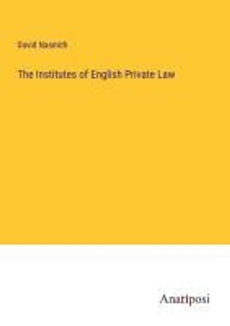 The Institutes of English Private Law | Nasmith, David - 교보문고