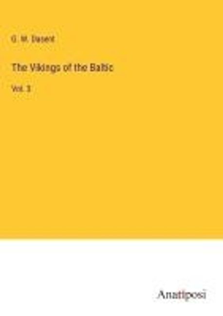 The Vikings of the Baltic | Dasent, G. W. - 교보문고