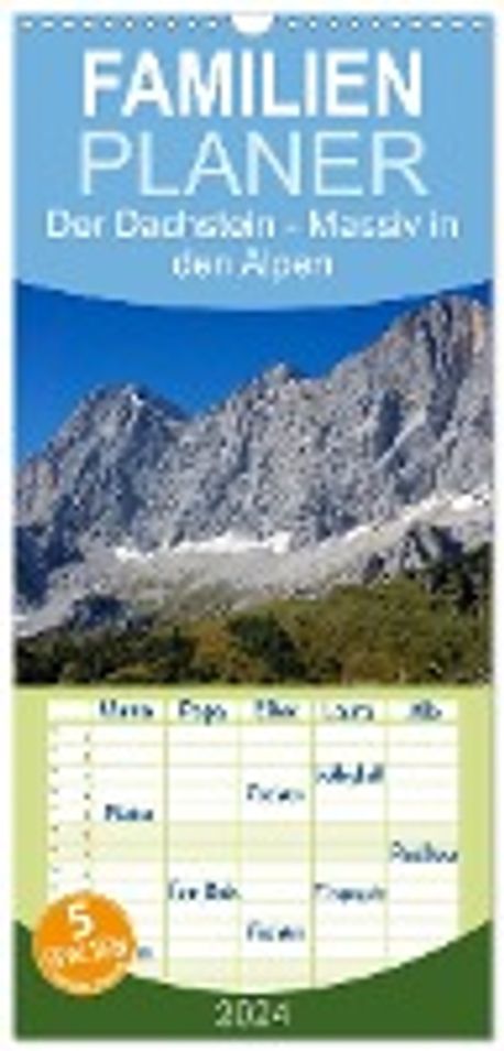 Familienplaner 2024 - Der Dachstein - Massiv in den Alpen mit 5 Spalten ...