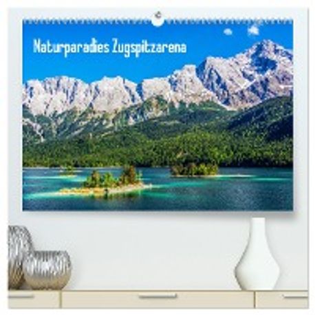 Naturparadies Zugspitzarena (hochwertiger Premium Wandkalender 2024 DIN ...