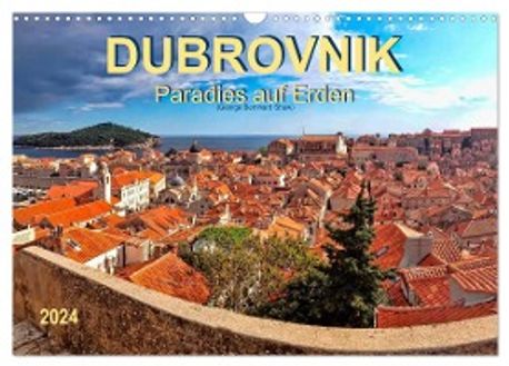 Dubrovnik - Paradies auf Erden (Wandkalender 2024 DIN A3 quer ...