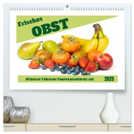 Frisches Obst - Mit leckeren Fruechten und Vitaminen gesund durchs Jahr ...