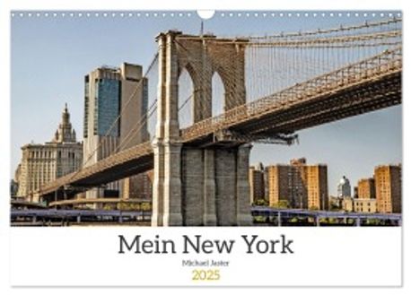 Mein New York Michael Jaster (Wandkalender 2025 DIN A3 quer), CALVENDO ...