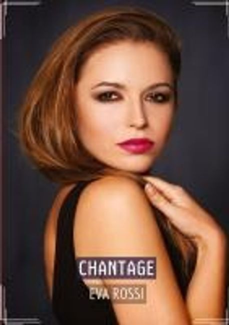 Chantage | Rossi, Eva - 교보문고