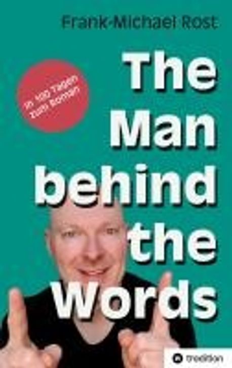 The Man behind the Words | Rost, Frank-Michael - 교보문고