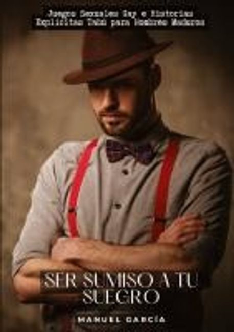 Ser sumiso a tu suegro | GarcIa, Manuel - 교보문고