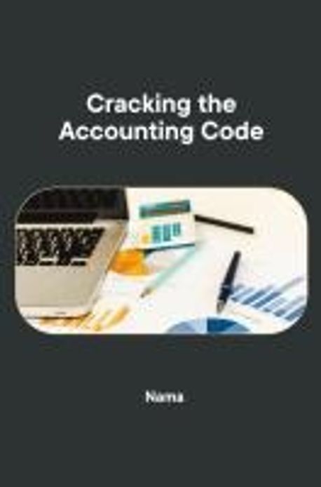 Cracking the Accounting Code | Nama - 교보문고