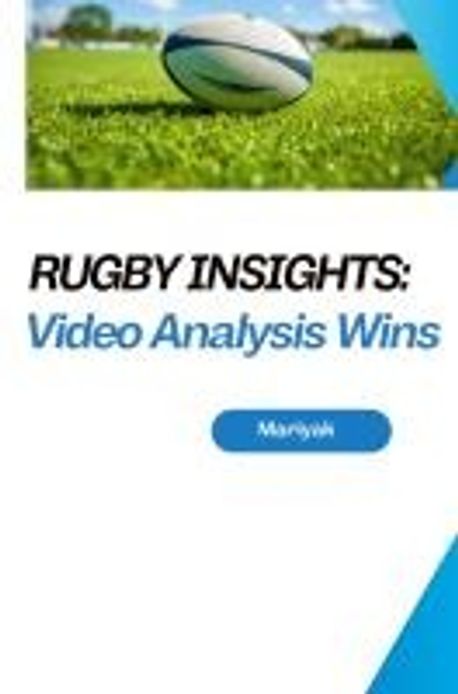 Rugby Insights: Video Analysis Wins | Mariyak - 교보문고