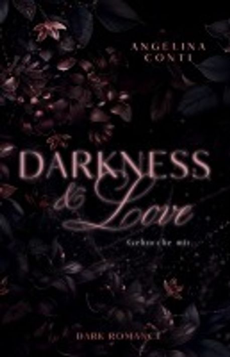 DARKNESS & LOVE BAND 2 (Dark Romance) | Conti, Angelina - 교보문고