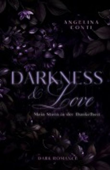DARKNESS & LOVE BAND 3 (Dark Romance) | Conti, Angelina - 교보문고