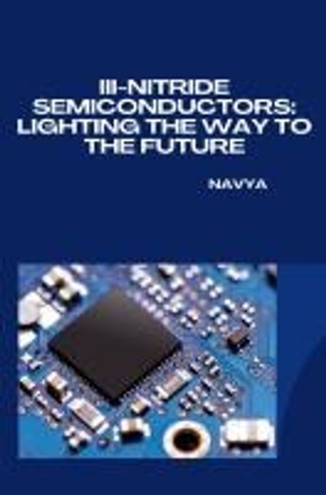 III-Nitride Semiconductors | Navya - 교보문고