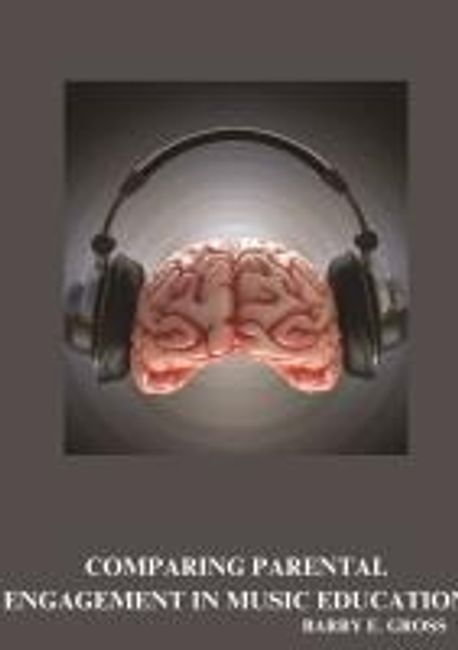 Comparing Parental Engagement in Music Education | Gross, Barry E. - 교보문고