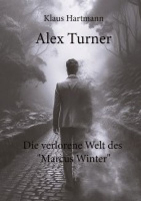 Alex Turner Die verlorene Welt des Marcus Winter | Hartmann, Klaus - 교보문고