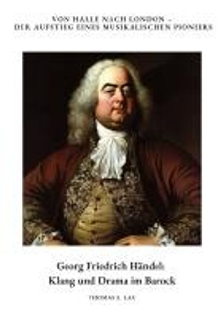 Georg Friedrich Haendel: Klang und Drama im Barock | Lau, Thomas S. - 교보문고