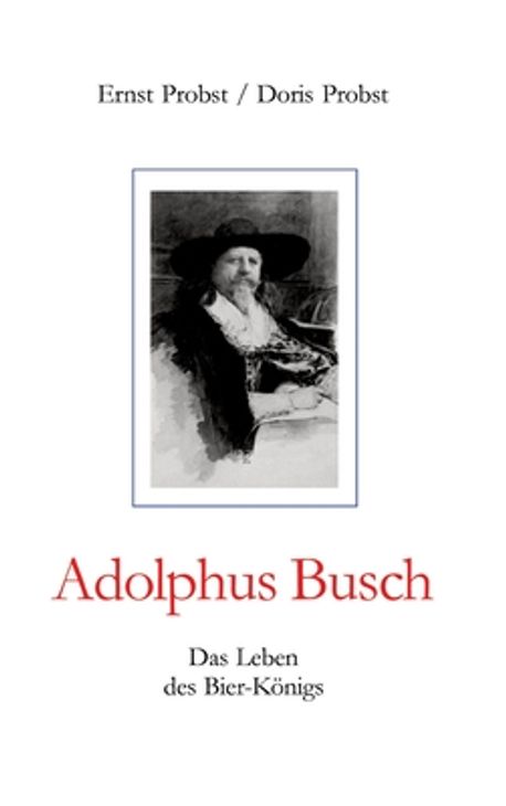 Adolphus Busch | Probst, Ernst - 교보문고