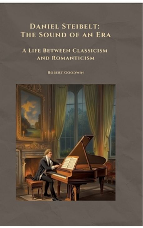 Daniel Steibelt | Goodwin, Robert - 교보문고