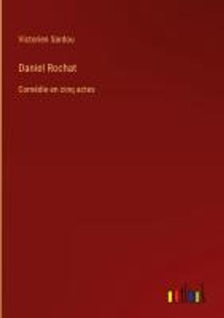 Daniel Rochat | Sardou, Victorien - 교보문고