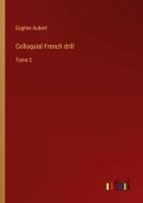 Colloquial French drill | Aubert, Eugene - 교보문고