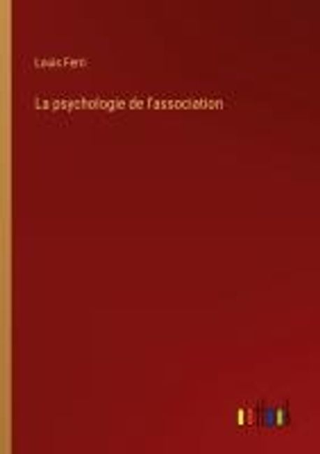 La psychologie de l'association | Ferri, Louis - 교보문고