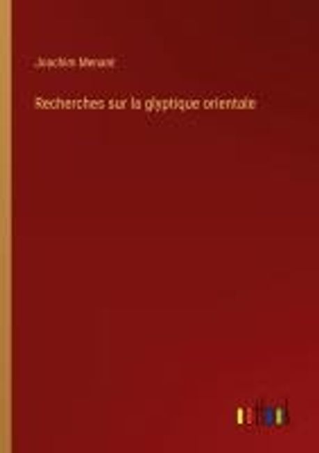 Recherches sur la glyptique orientale | Menant, Joachim - 교보문고