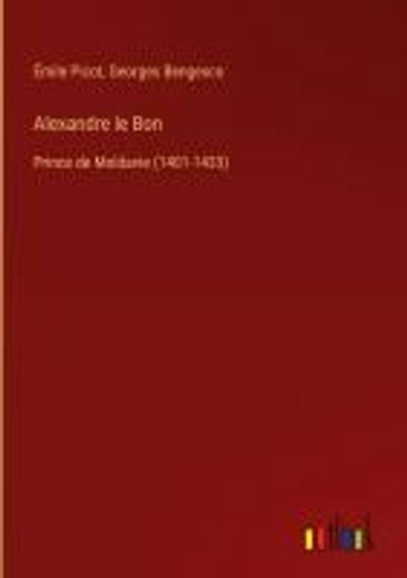 Alexandre le Bon | Picot, Emile - 교보문고