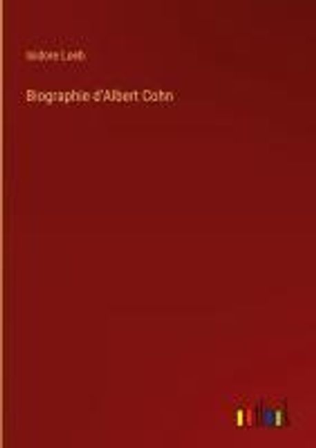 Biographie d'Albert Cohn | Loeb, Isidore - 교보문고
