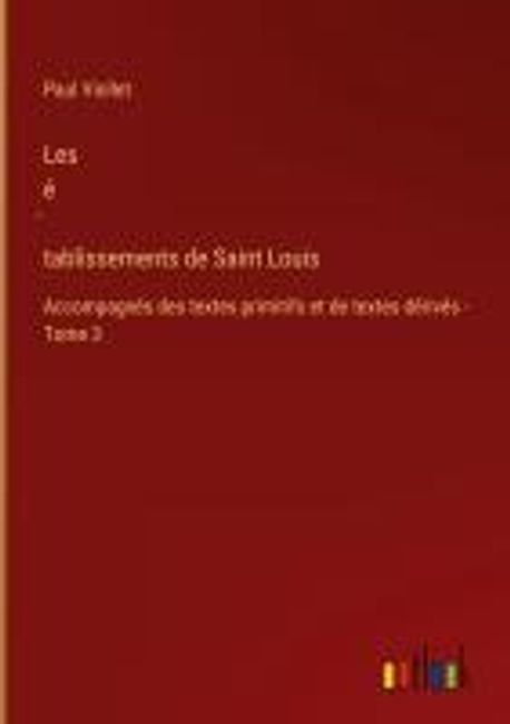 Les e?tablissements de Saint Louis | Viollet, Paul - 교보문고