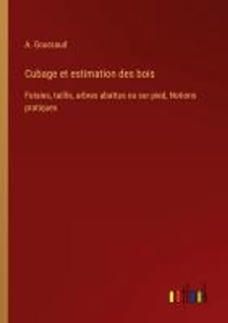 Cubage et estimation des bois | Goursaud, A. - 교보문고