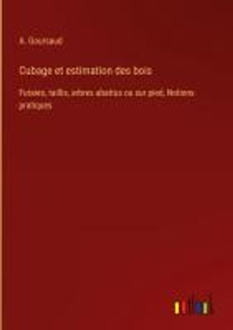 Cubage et estimation des bois | Goursaud, A. - 교보문고