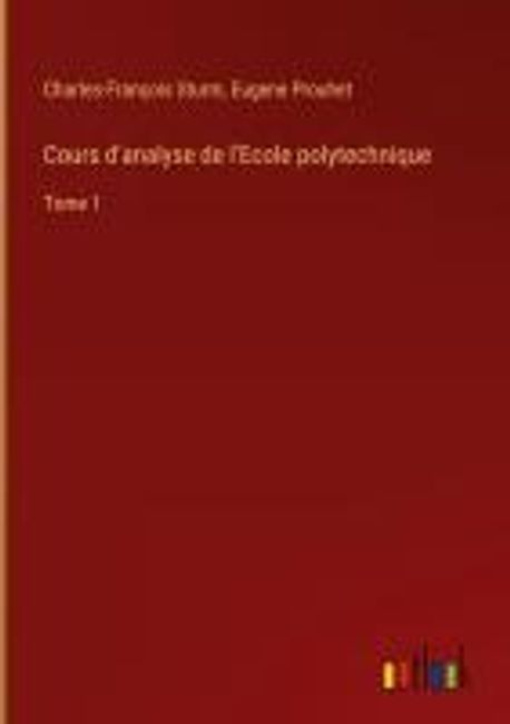 Cours d'analyse de l'Ecole polytechnique | Sturm, Charles-Francois - 교보문고
