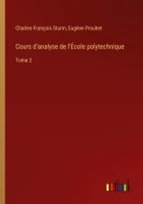 Cours d'analyse de l'Ecole polytechnique | Sturm, Charles-Francois - 교보문고