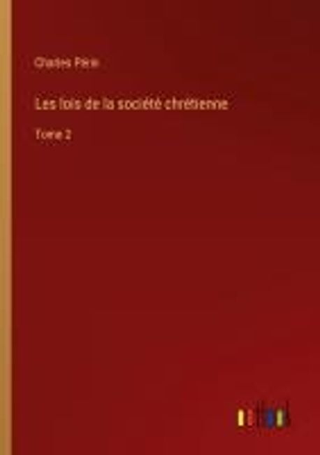 Les lois de la societe chretienne | Perin, Charles - 교보문고