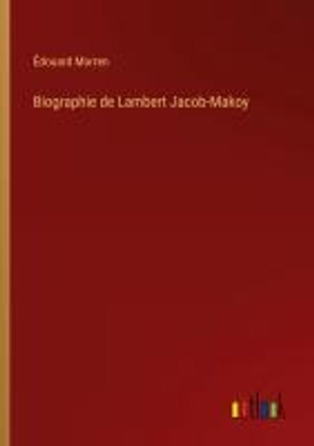 Biographie de Lambert Jacob-Makoy | Morren, Edouard - 교보문고