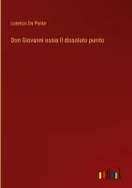 Don Giovanni ossia Il dissoluto punito | Da Ponte, Lorenzo - 교보문고