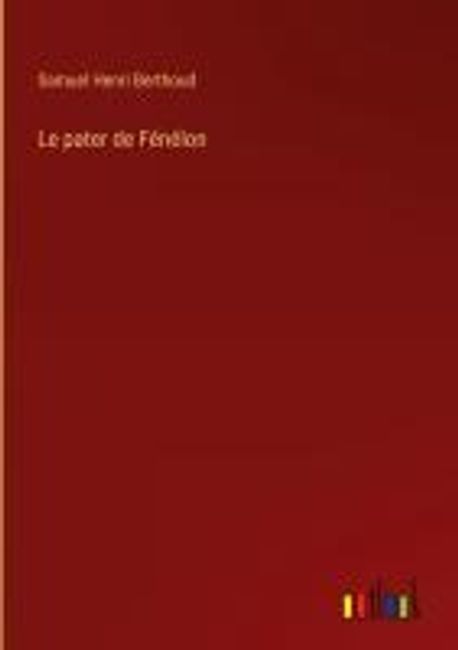 Le pater de Fenelon | Berthoud, Samuel Henri - 교보문고