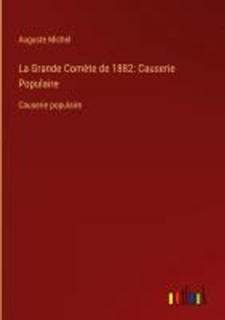 La Grande Comete de 1882: Causerie Populaire | Michel, Auguste - 교보문고