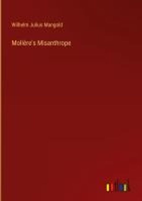 Moliere's Misanthrope | Mangold, Wilhelm Julius - 교보문고