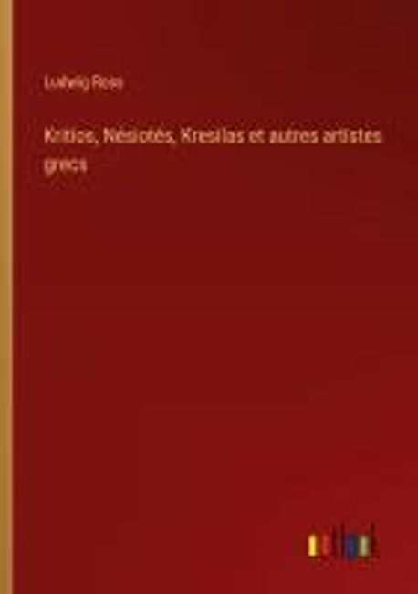 Kritios, Nesiotes, Kresilas et autres artistes grecs | Ross, Ludwig - 교보문고