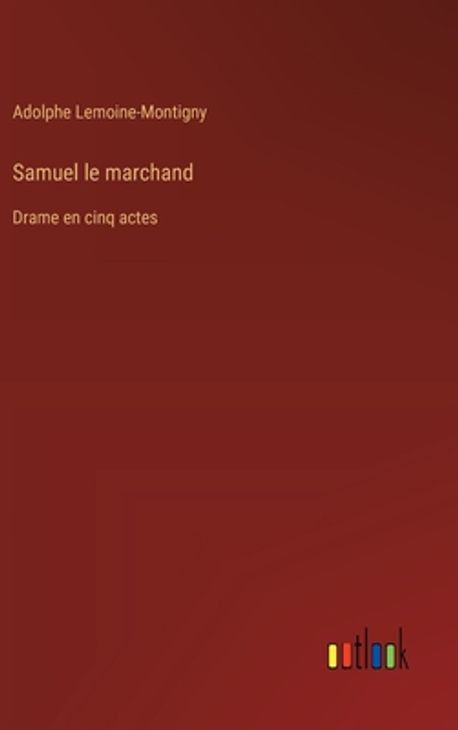 Samuel le marchand | Lemoine-Montigny, Adolphe - 교보문고