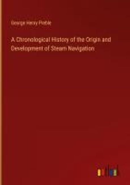 A Chronological History of the Origin and Development of Steam ...