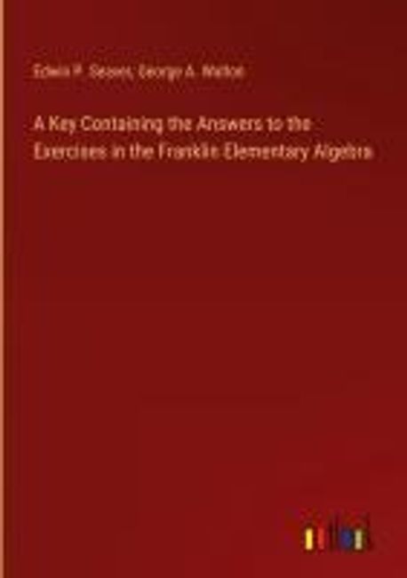 A Key Containing the Answers to the Exercises in the Franklin ...