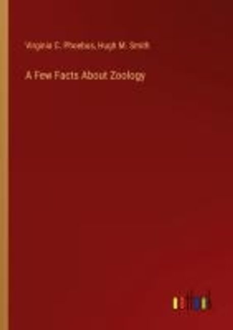 A Few Facts About Zoology | Phoebus, Virginia C. - 교보문고