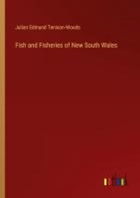 Fish and Fisheries of New South Wales | Tenison-Woods, Julian Edmund - 교보문고